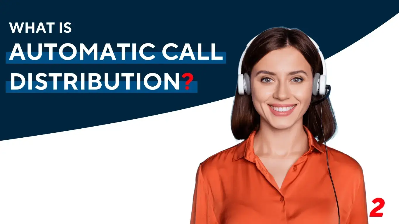 What is Automatic Call Distribution? A Complete Guide